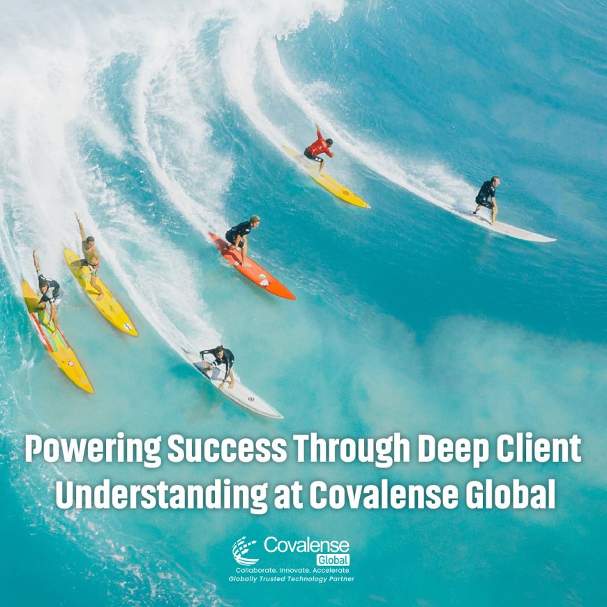 Powering Success Through Deep Client Understanding at Covalense Global ...